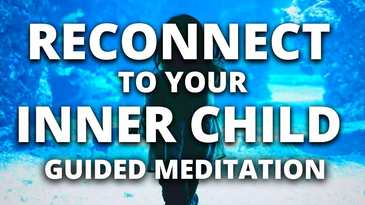 Connect with Your Inner Child | Guided Meditation | Deep Healing from ...