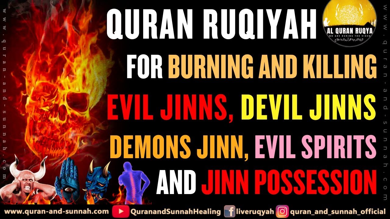 Ruqiyah For Burning And Killing Evil Jinns, Devil Jinns, Demons Jinn ...