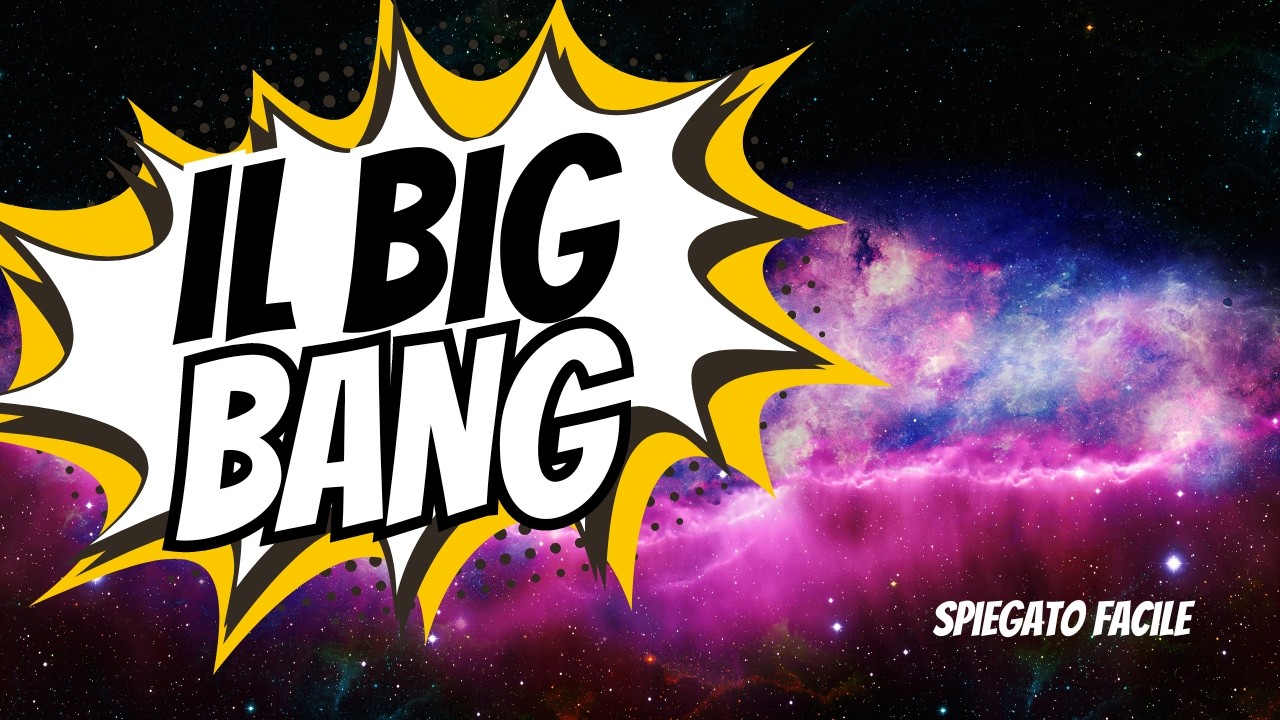IL BIG BANG - spiegato in modo semplice per la scuola - YouTube