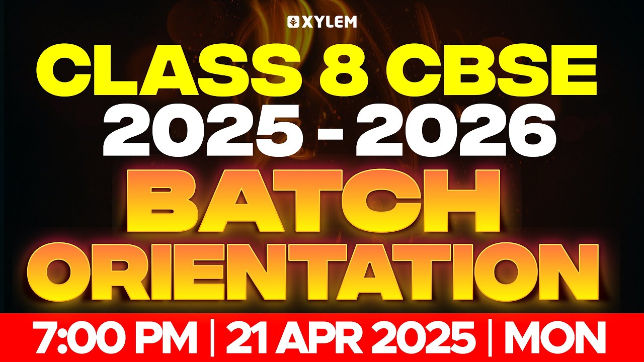 CLASS 8 CBSE 2025 - 2026 | BATCH ORIENTATION | Xylem Class 8 CBSE - YouTube