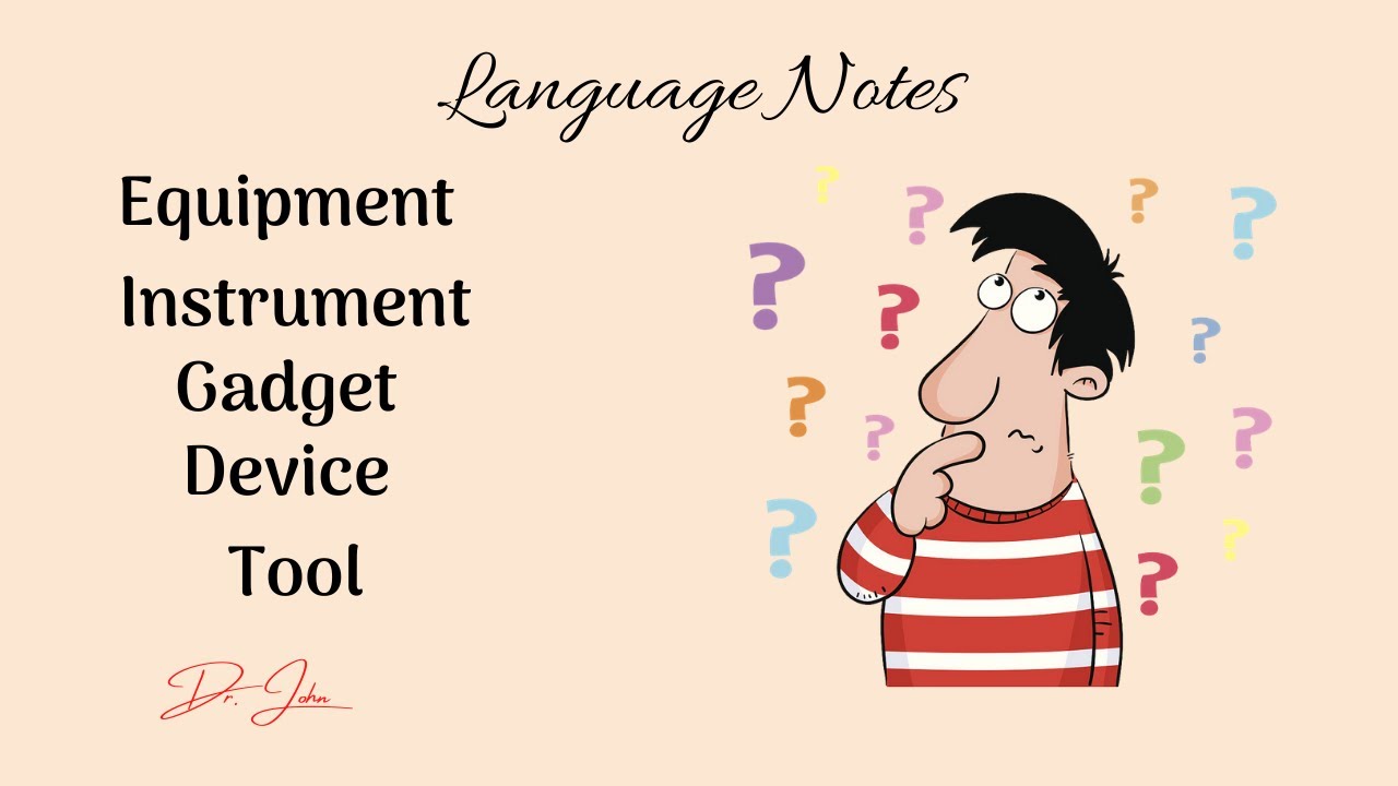 Language notes: Equipment - Instrument - Gadget - Tool - Device - YouTube