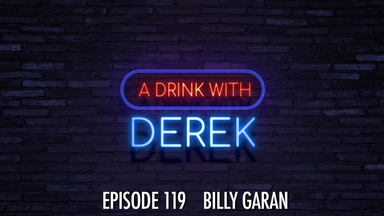 A Drink With Derek | Billy Garan - YouTube