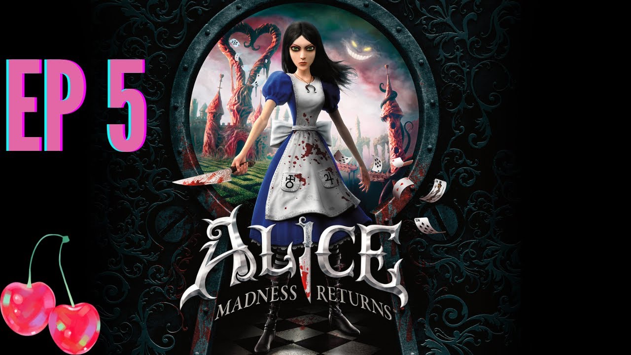 Cherry Plays - Alice Madness Returns - EP 5 Dollhouse - YouTube