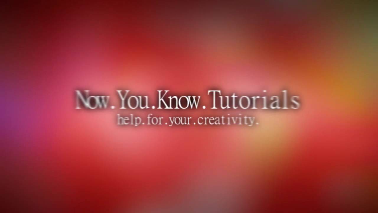 Now.You.Know.Tutorials || Help.for.your.creativity - YouTube