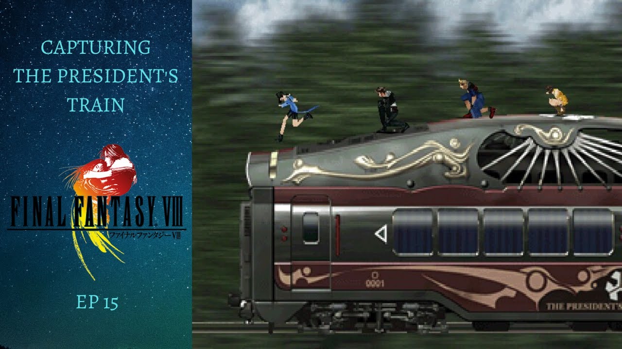 Capturing the President's Train Final Fantasy VIII Ep 15 - YouTube