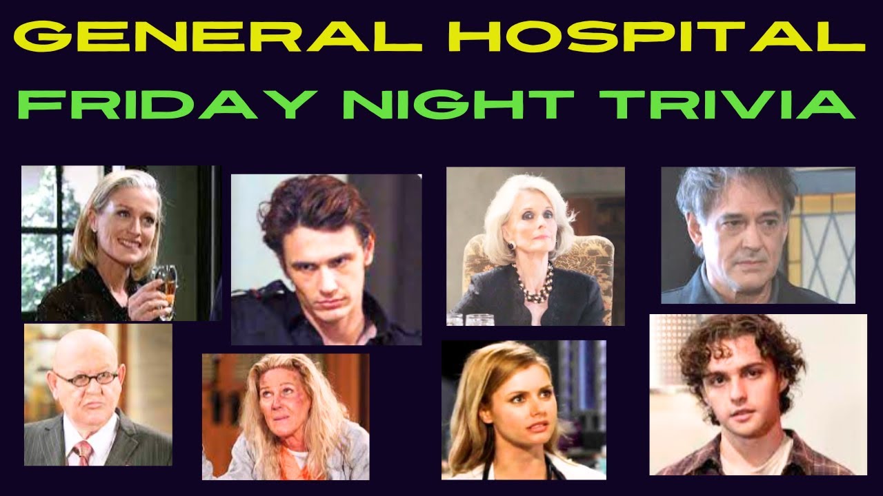 GENERAL HOSPITAL FRIDAY NIGHT TRIVIA YouTube general-hospital-friday-night-trivia-youtube