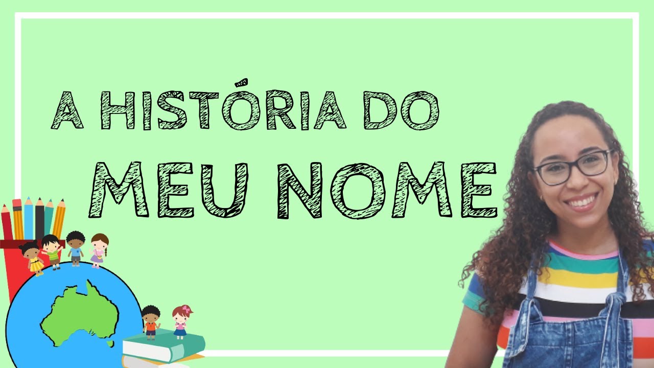 A história do meu nome - YouTube