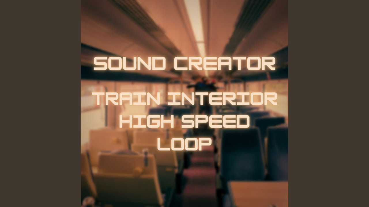 Train Interior High Speed Loop 07 - YouTube