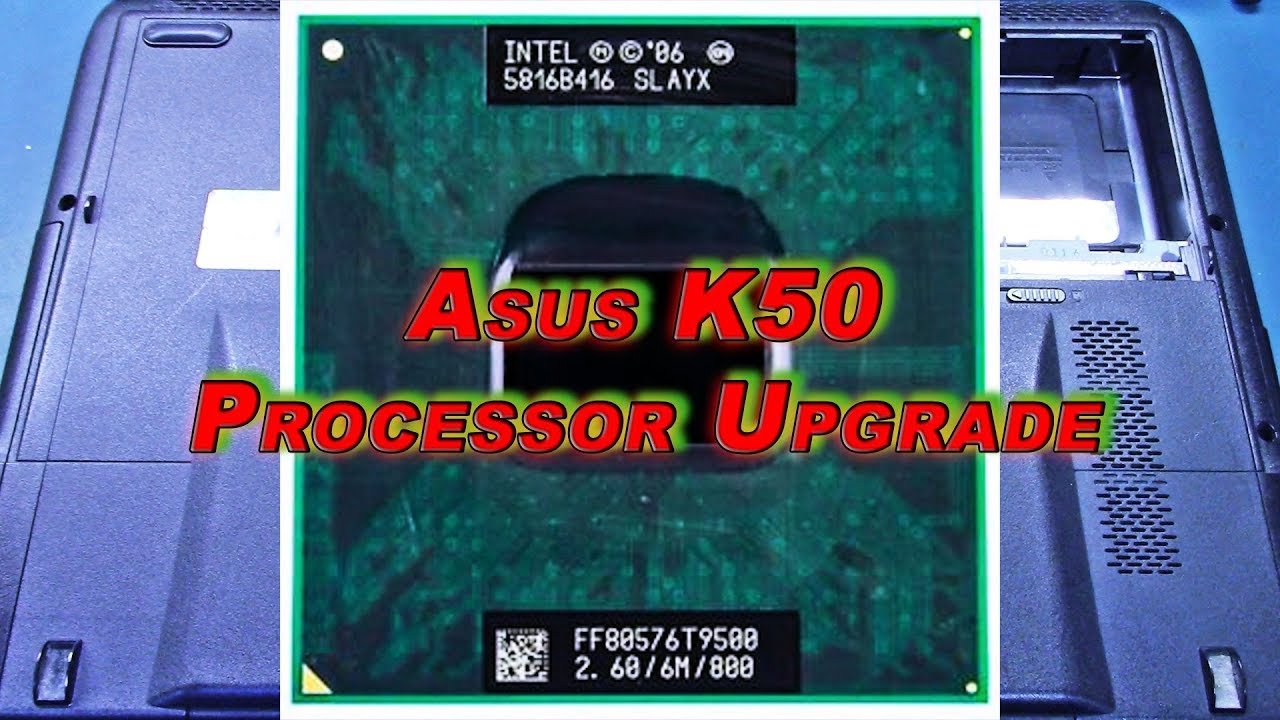 RTL#8 Asus K50i T9500 CPU Upgrade 2019 - YouTube