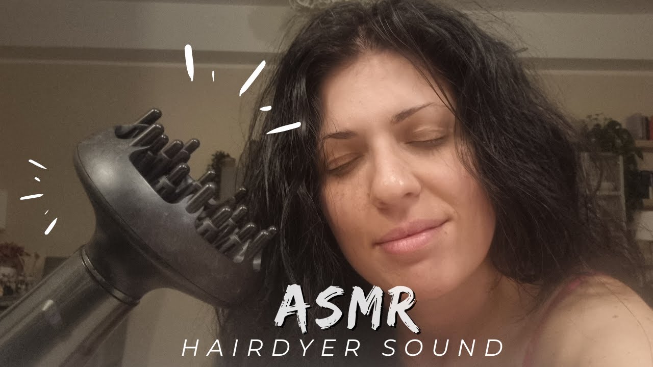 ASMR Relax sound ti rilasso mentre mi asciugo i capelli! - YouTube