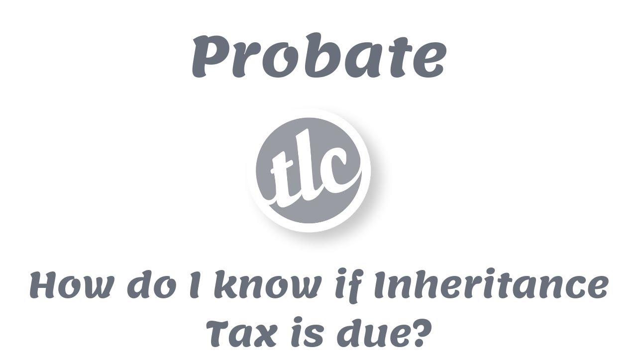 FAQ Probate How Do I Know If Inheritance Tax Is Due YouTube faq-probate-how-do-i-know-if-inheritance-tax-is-due-youtube