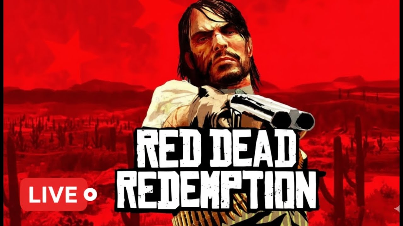 RED DEATH REDEMPTION 1 GAMEPLAY LIVE | LIVE RED DEATH REDEMPTION 1 ...