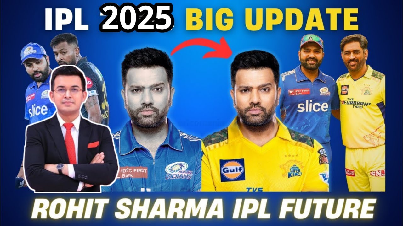 ipl 2025 Big update Rohit Sharma IPL future CSk l ipl 2025 में Rohit ...