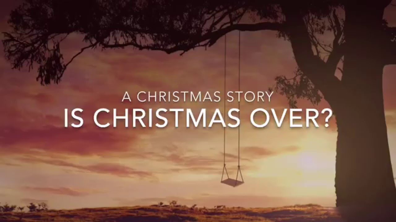 "A CHRISTMAS STORY: IS CHRISTMAS OVER?" - YouTube