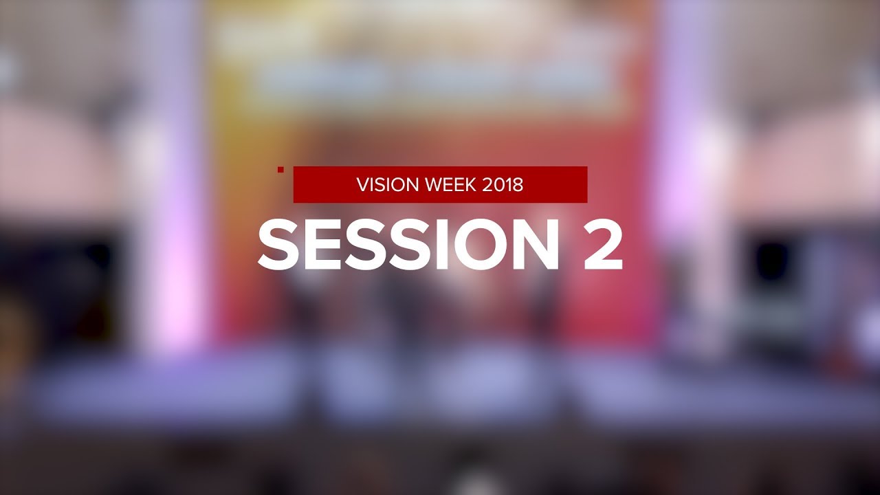 Vision Week 2018 - Session 2 - YouTube