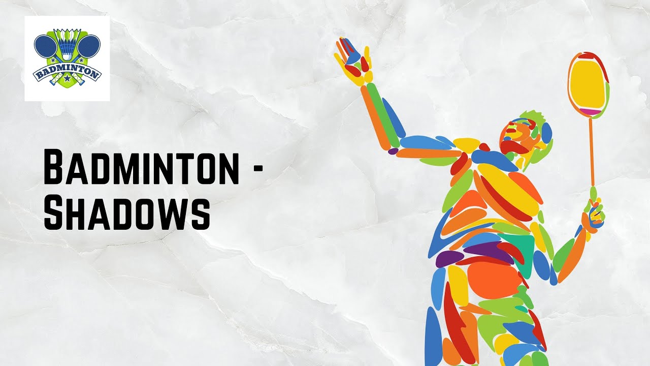 Badminton - Shadows - YouTube