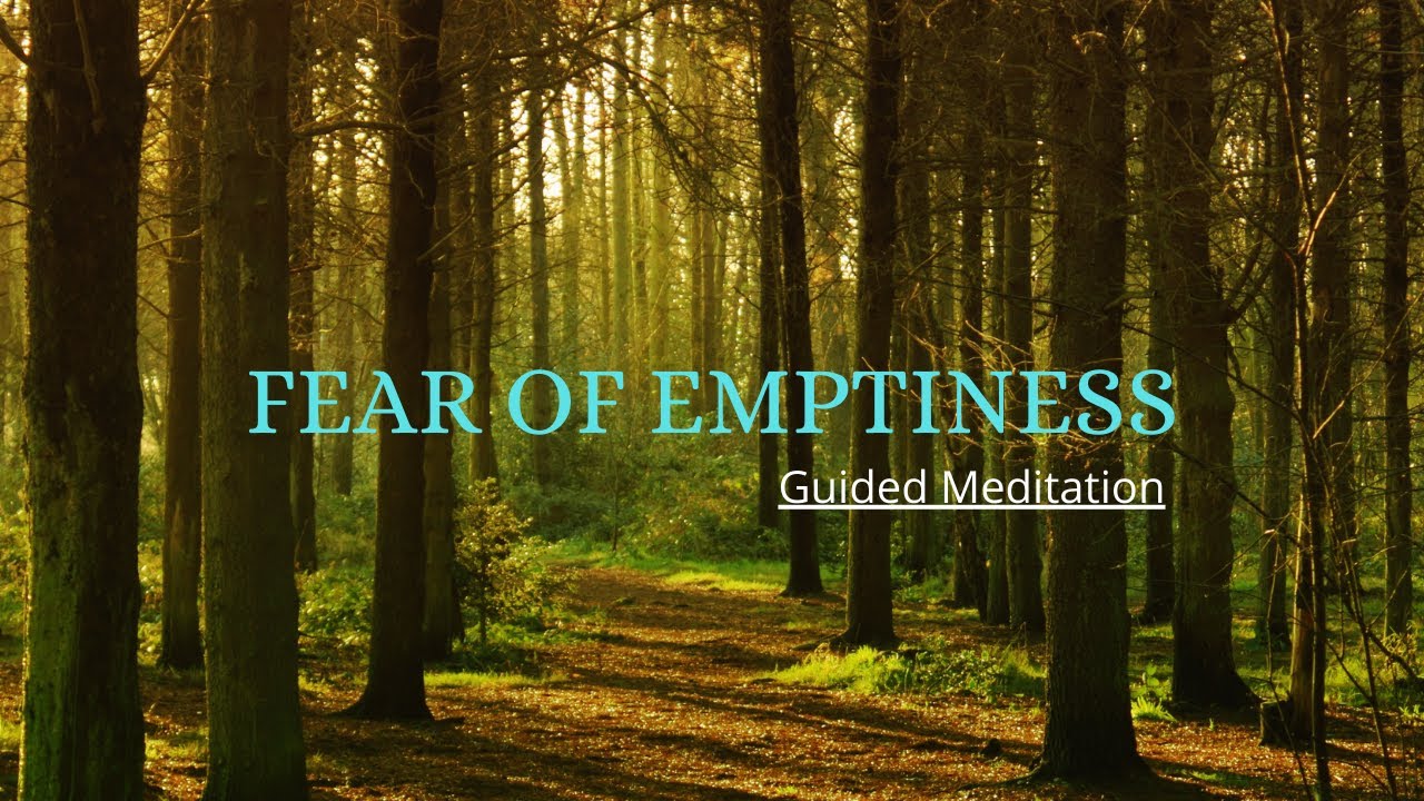FEAR OF EMPTINESS MEDITATION GUIDE || GUIDED MEDITATION || MINERVA ...