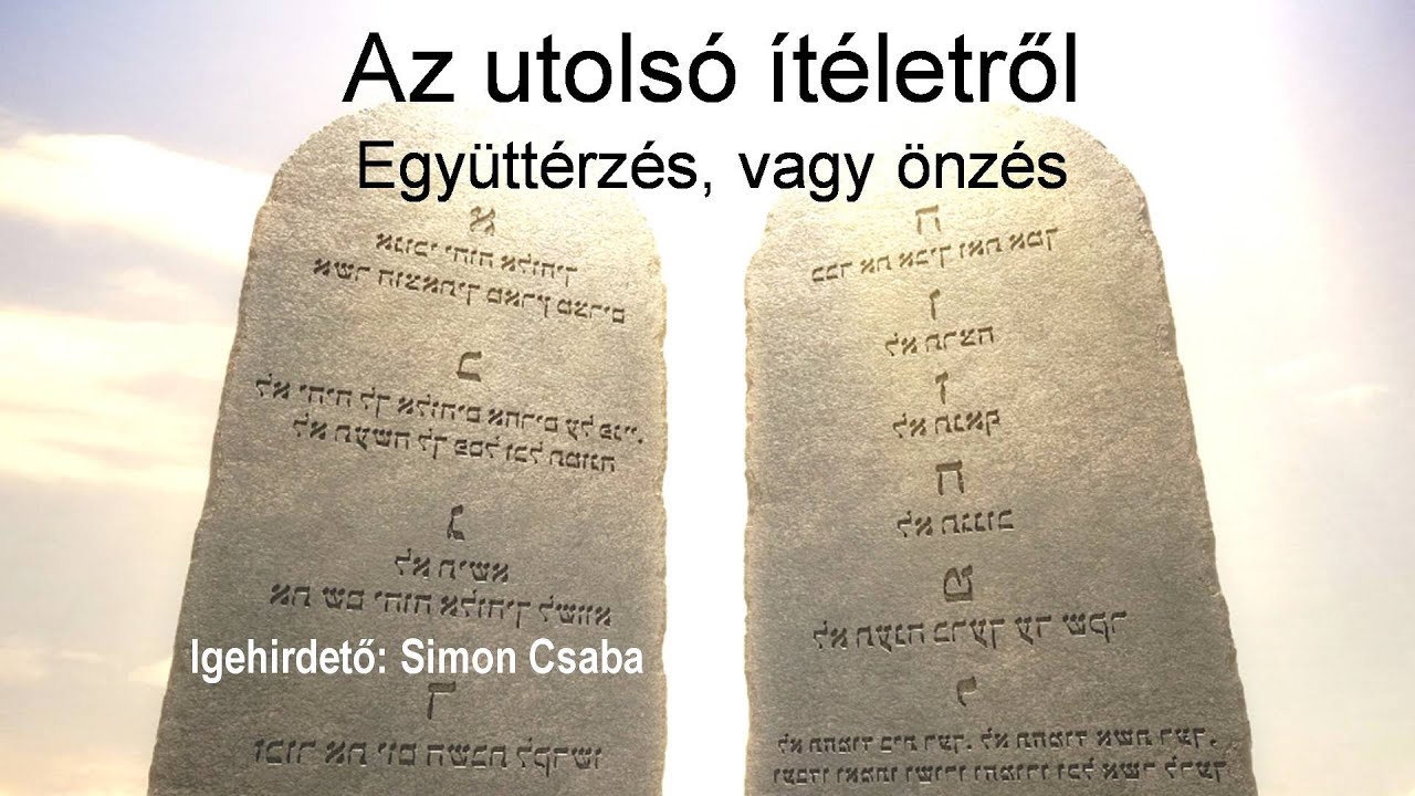 Az utolsó ítéletről - Együttérzés, vagy önzés - igehirdető: Simon Csaba - YouTube