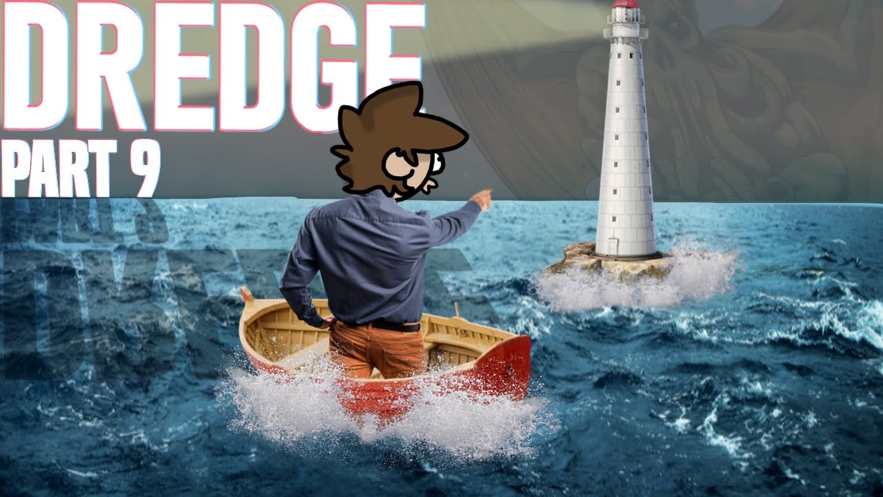LIGHTHOUSE SECRETS- Dredge Pt.9 - YouTube