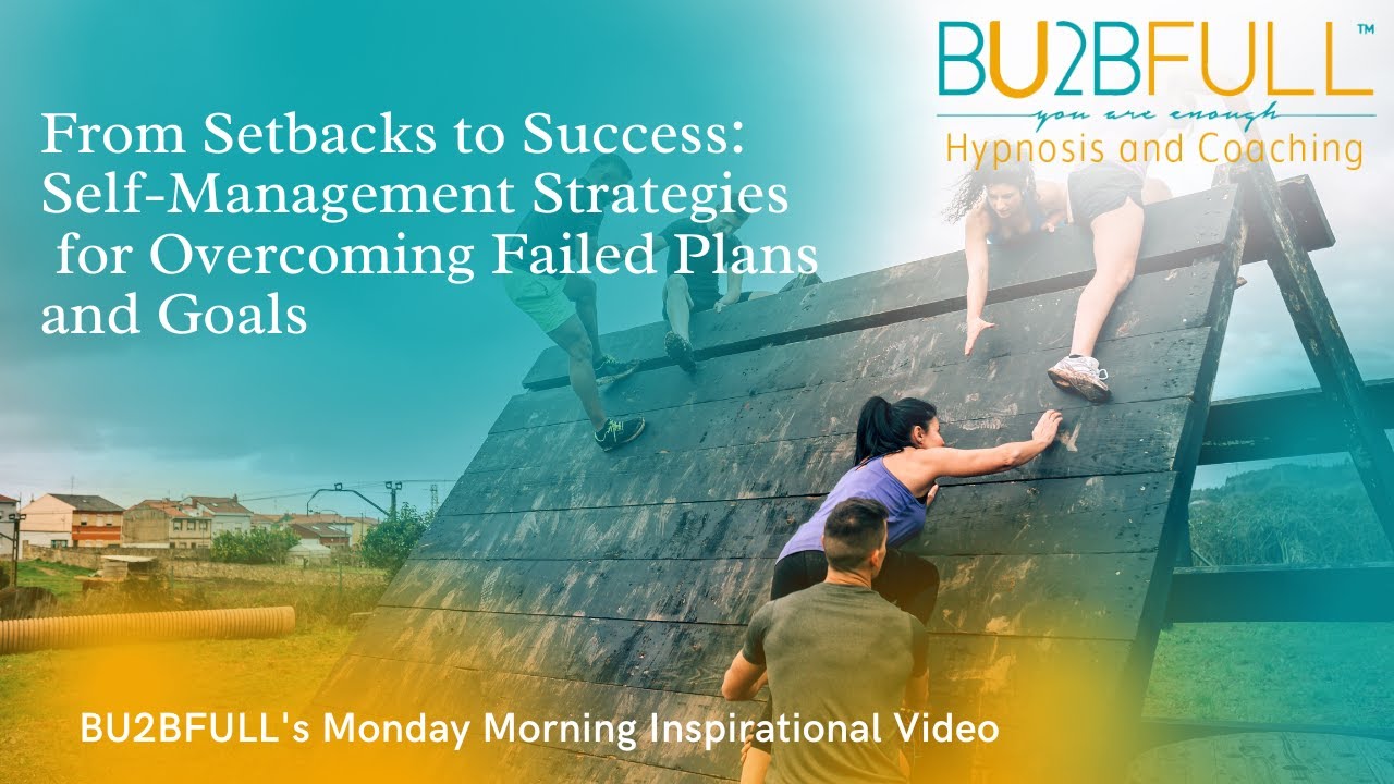 From Setbacks to Success: Self-Management Strategies for Overcoming ...