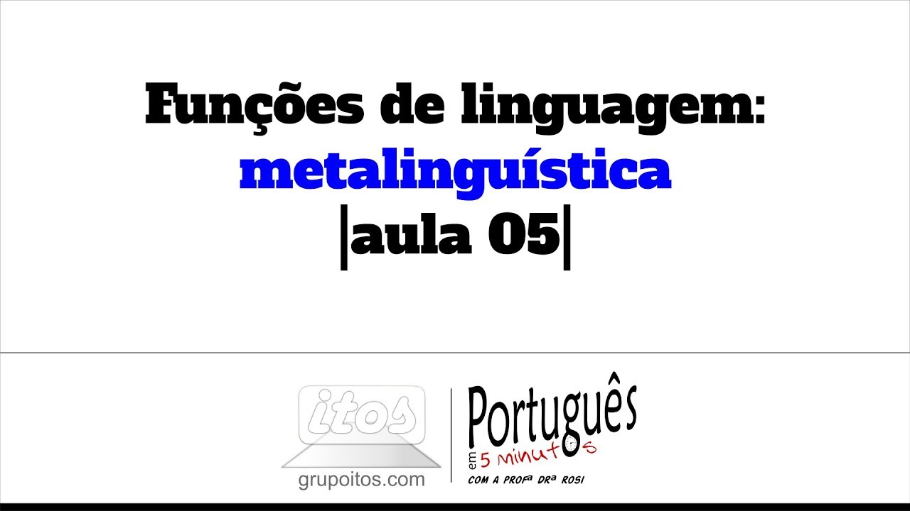 Funções da linguagem: metalinguística |aula 05| – Português em 5 ...