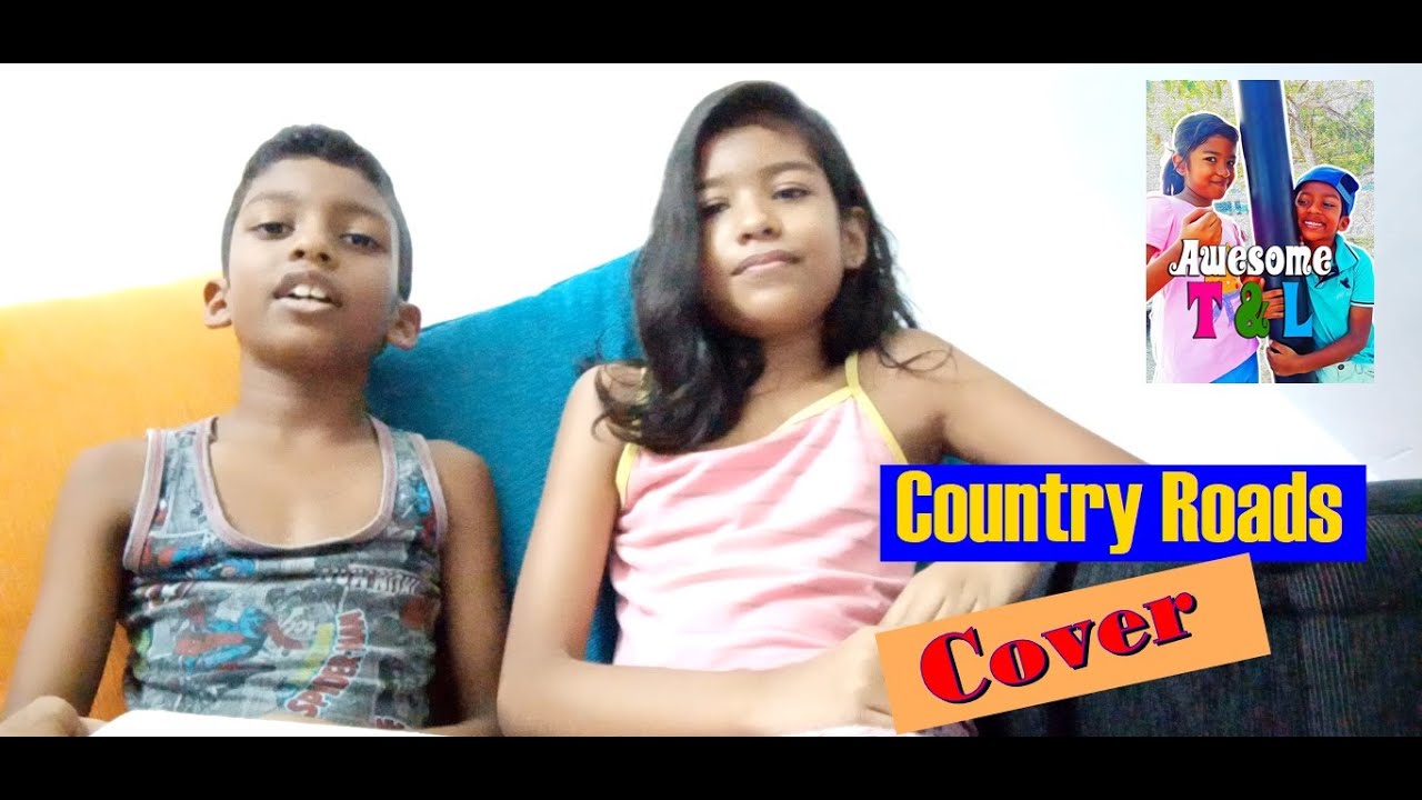 Country Roads Cover Awesome T & L - YouTube