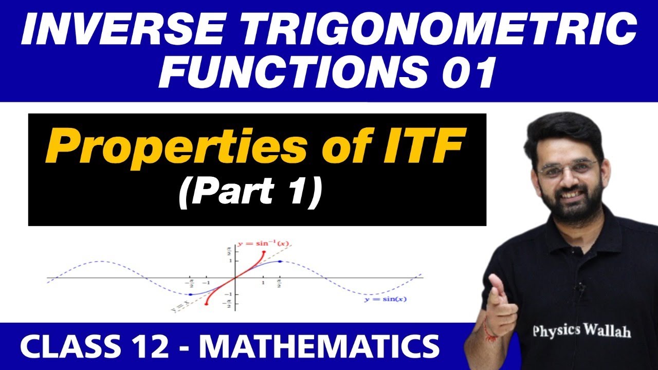 Inverse Trigonometric Functions 01 | Properties of ITF (Part 1) | Class ...