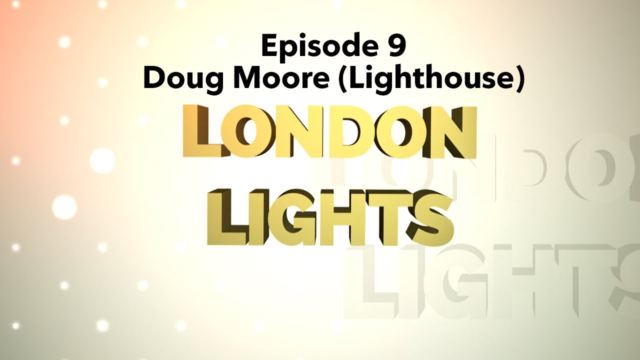 Doug Moore (Lighthouse) - London Lights Episode 9 | Rogers tv - YouTube
