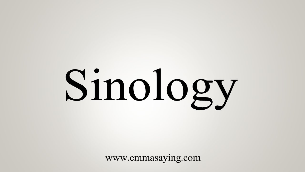 How To Say Sinology - YouTube