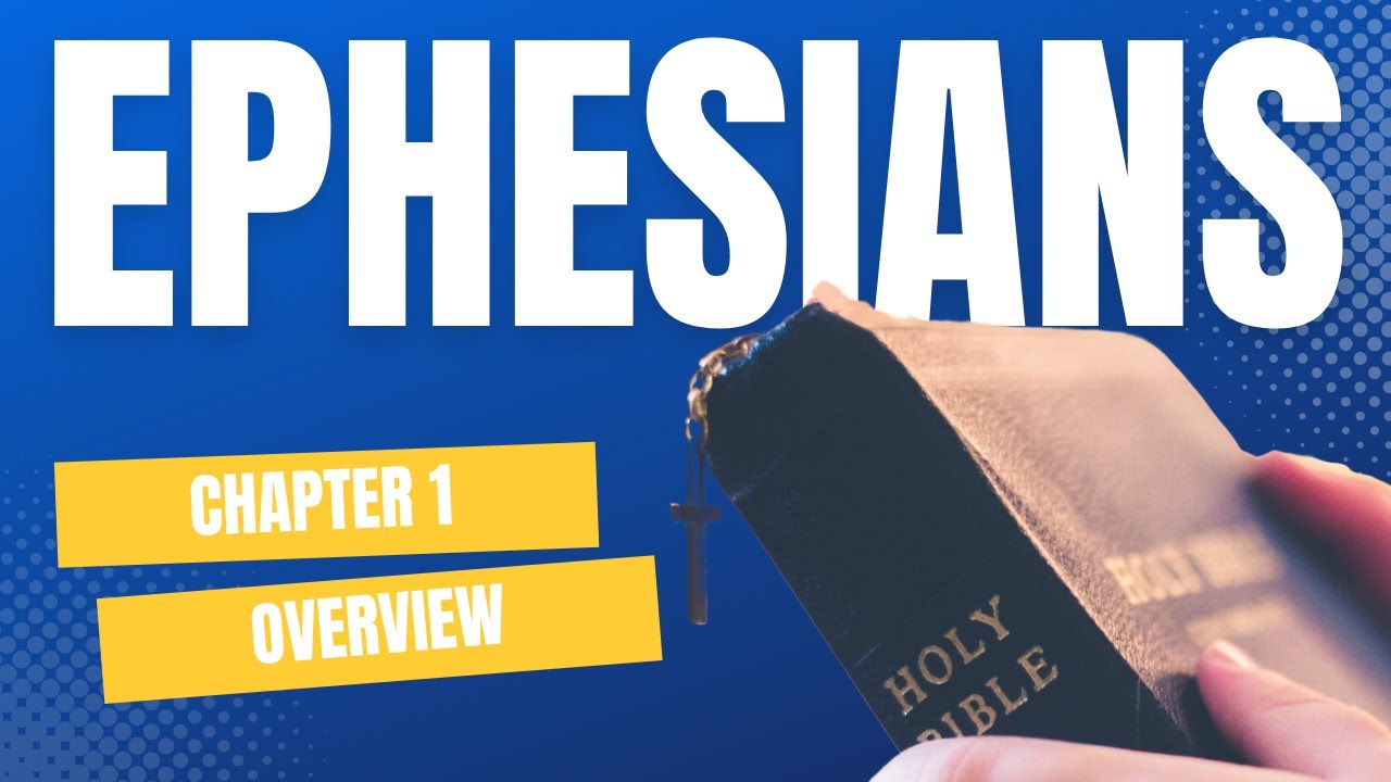 Ephesians Chapter 1 Overview - YouTube