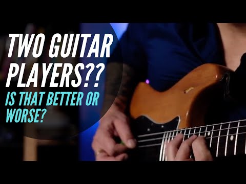 Being in a Band: One Guitar Player or Two? Which is better?