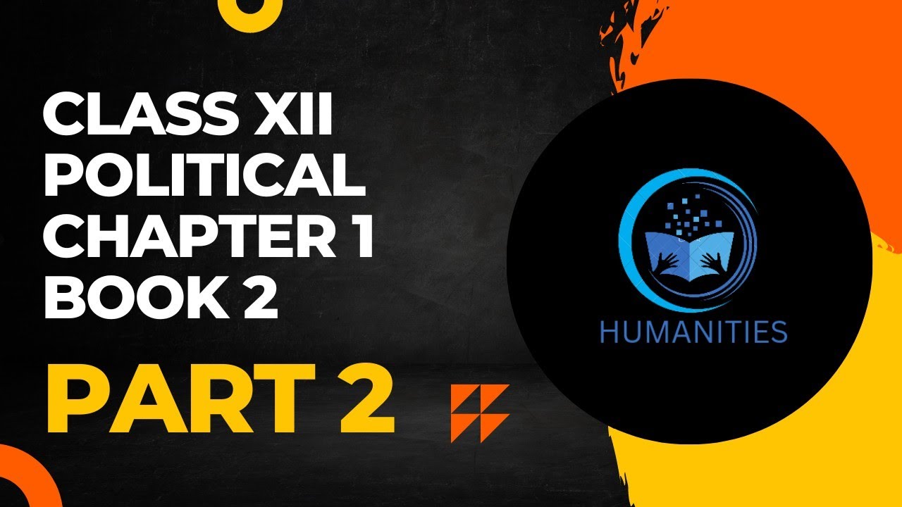 CLASS XII POLITICAL SCIENCE CHAPTER 1 BOOK 2 PART 2 - YouTube
