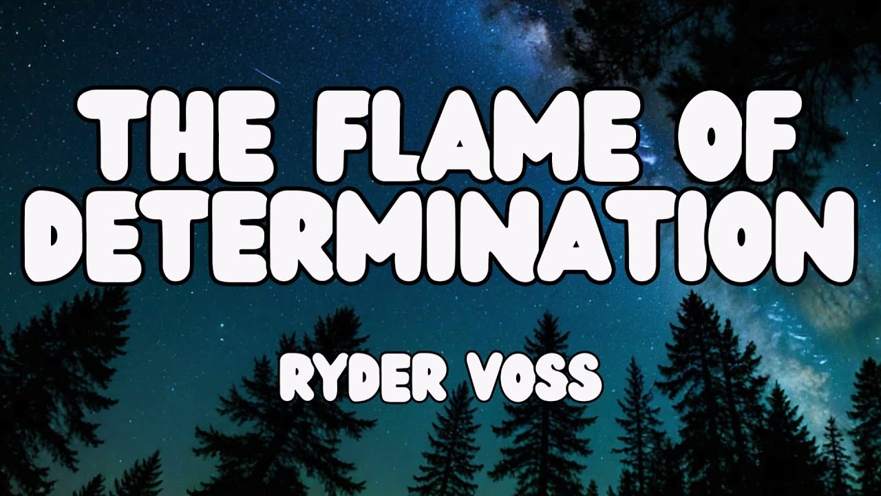 RYDER VOSS - The Flame of Determination (LYRICS VIDEO) - YouTube