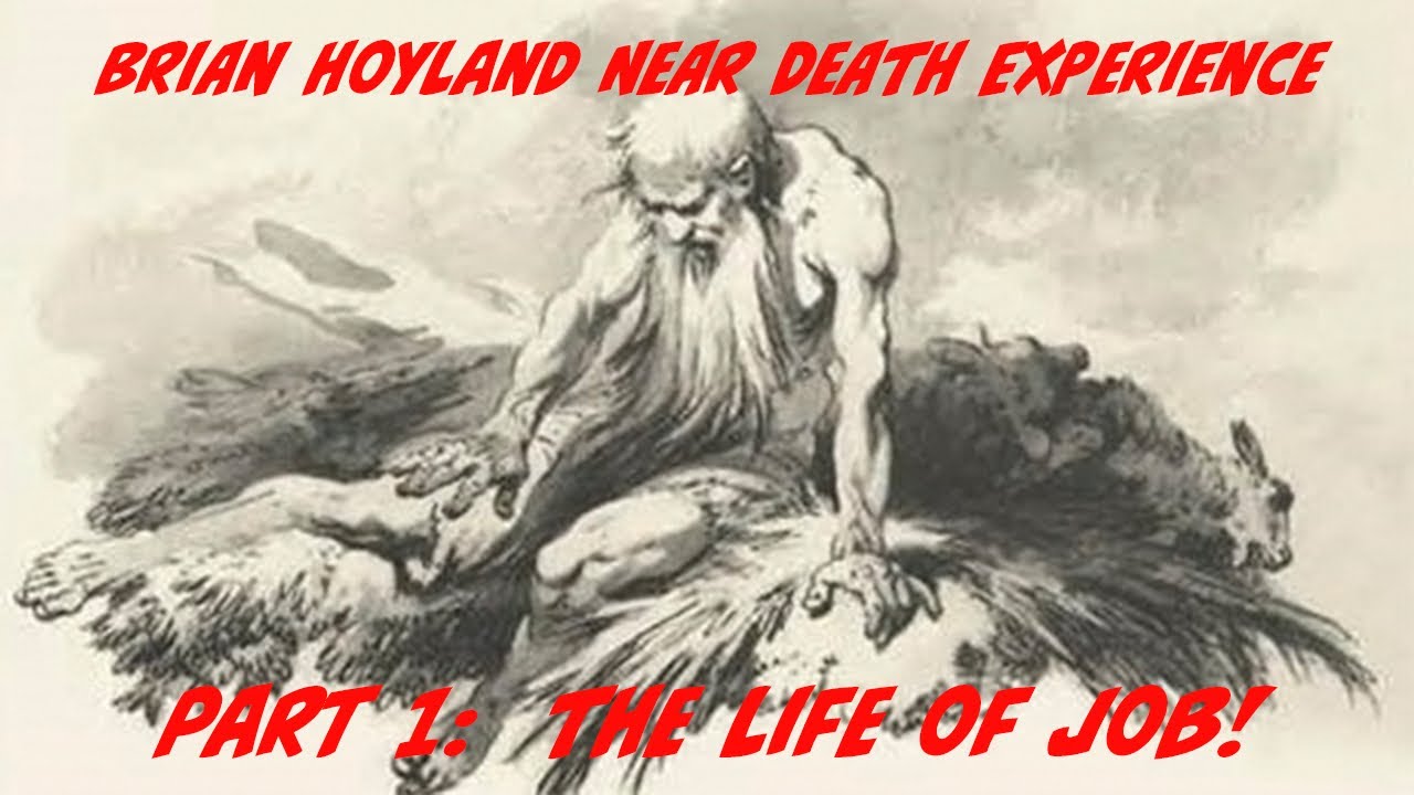 Brian Hoyland Near Death Experience; Part 1: The Life of Job! - YouTube