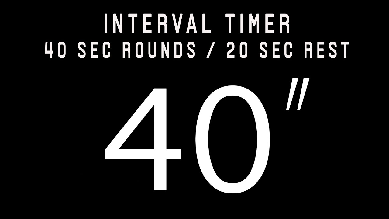 Interval timer - 40 sec rounds / 20 sec rests - 40 ROUNDS - 40 seg ...