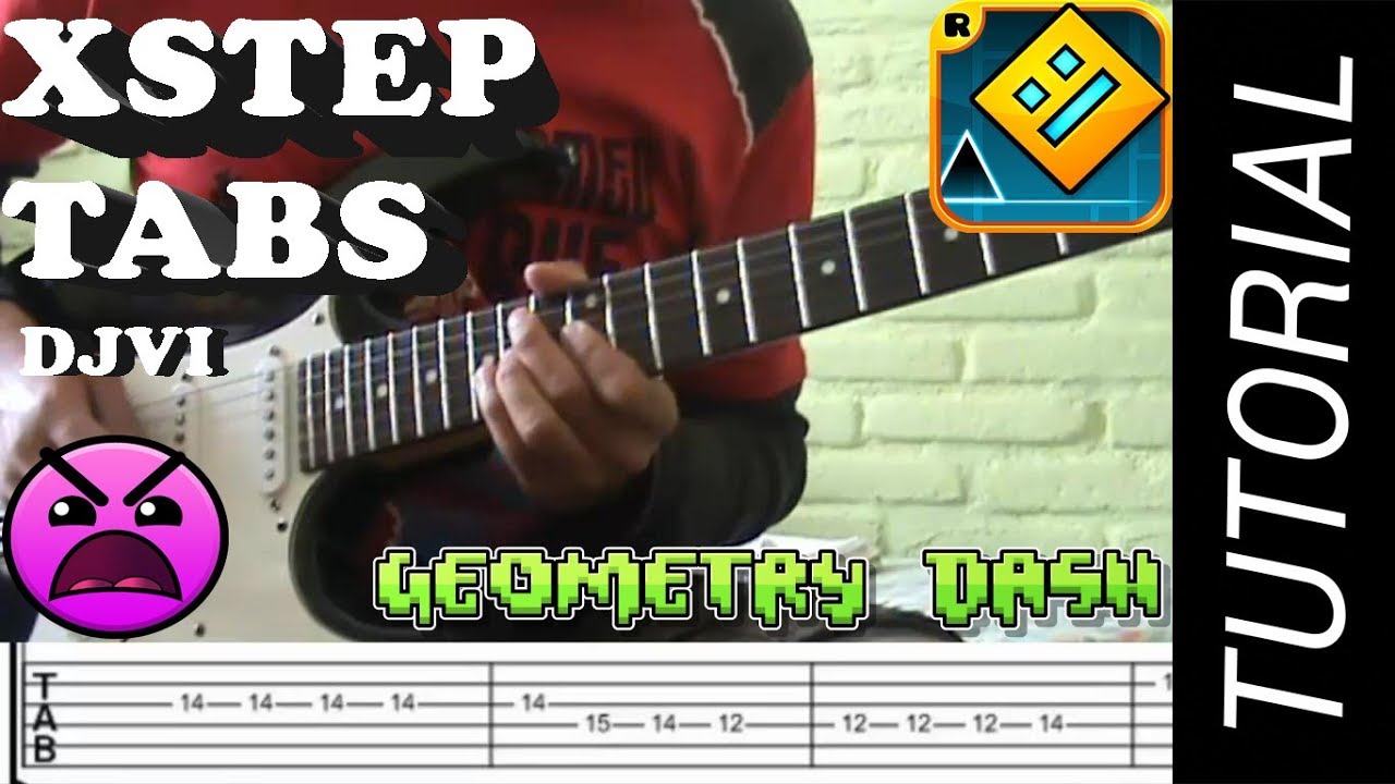 Xstep by DJVI - Tablaturas (Tabs) - Guitar - Geometry Dash by Sombras ...