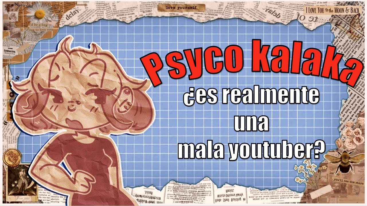 Psyco kalaka ¿es realmente una mala youtuber? | critica - YouTube