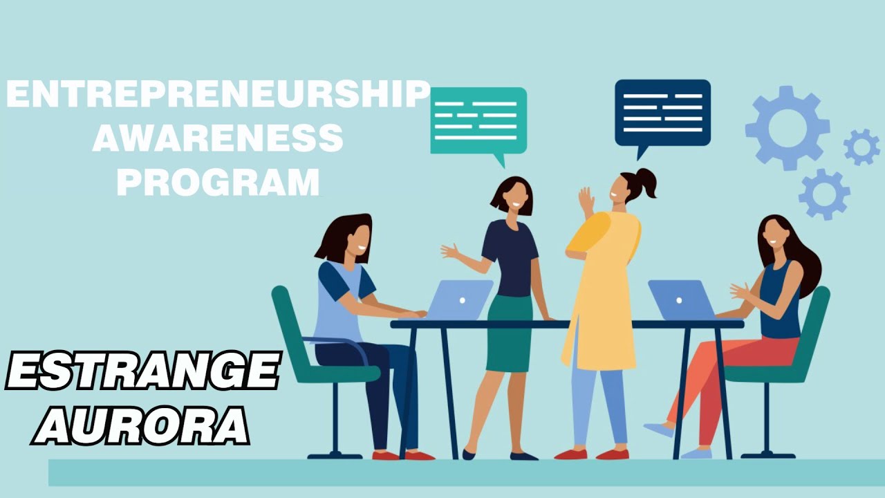 Unlocking Entrepreneurial Potential with EAP (Entrepreneur Awareness Program) | Estrange Aurora ...