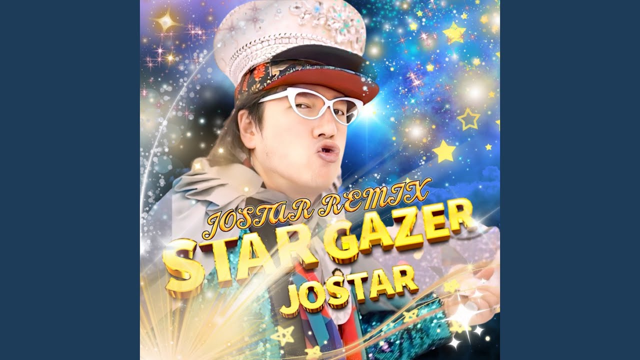 STAR GAZER (JOSTAR REMIX.Ver) - YouTube