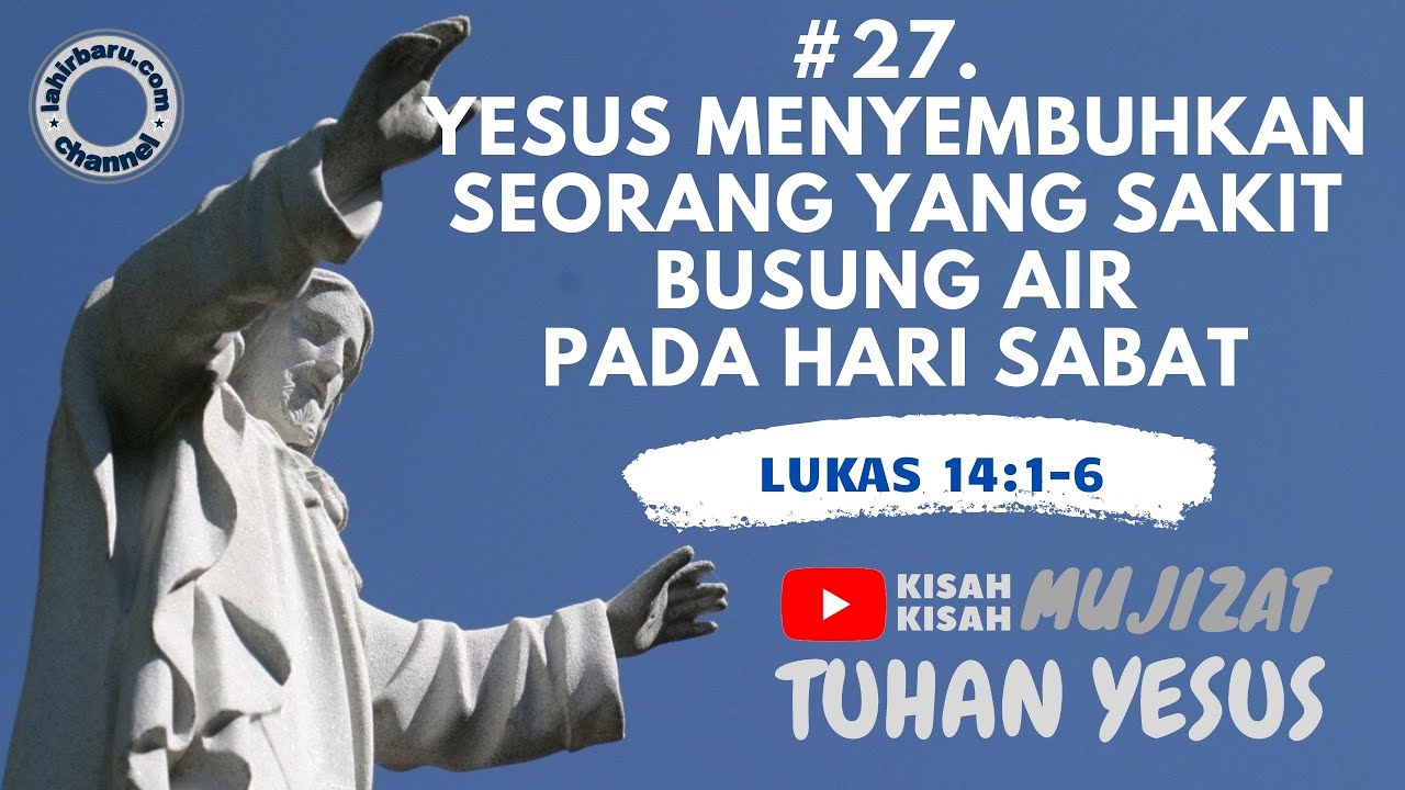 #27. Yesus Menyembuhkan Seorang Yang Sakit Busung Air Pada Hari Sabat ...