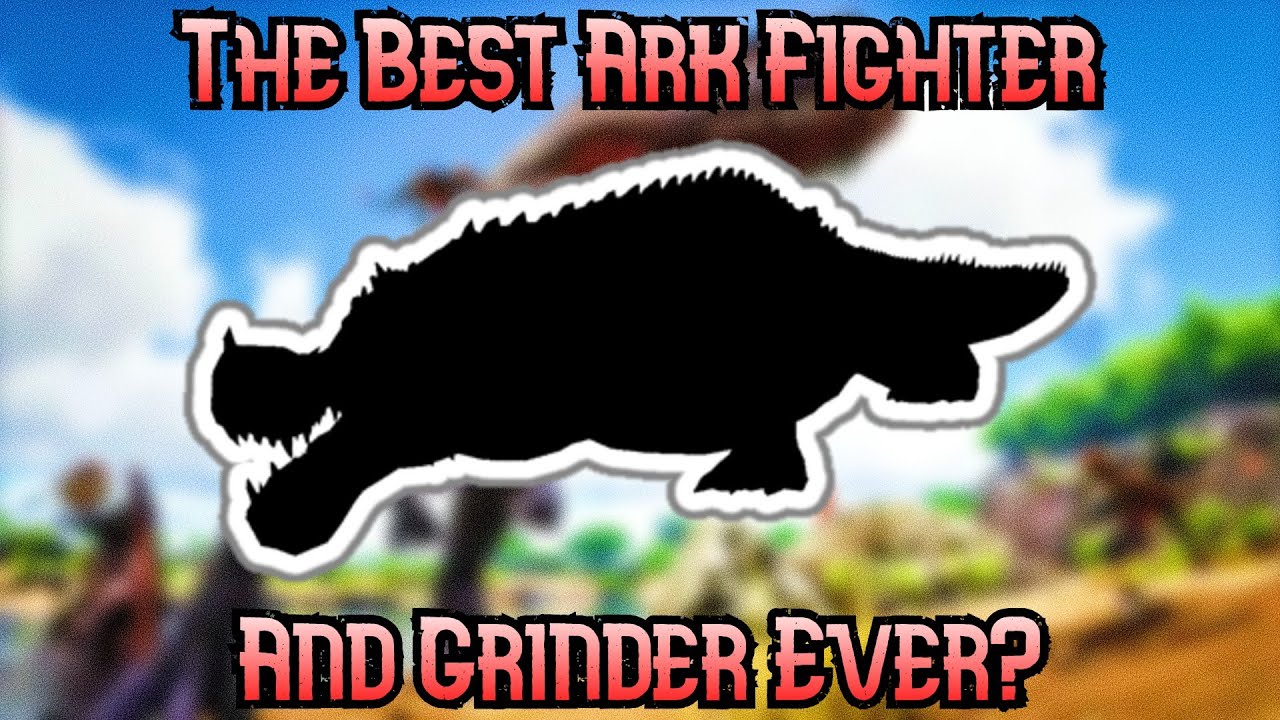 The Top 10 Ark Fighters And Grinders! (Tame These NOW!) - YouTube