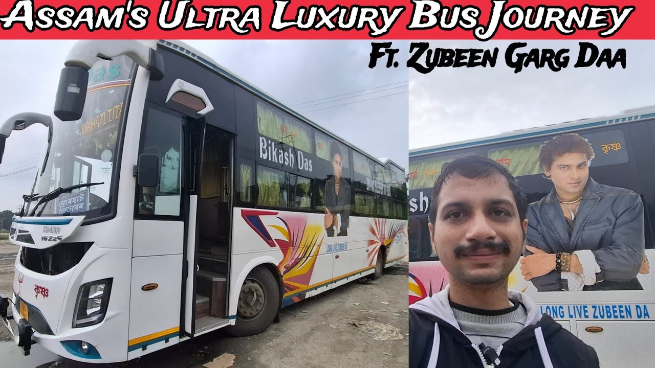 ASSAM Ultra Luxury BUS Journey Ft.Zubeen Garg Daa | Bikash Das Bus ...