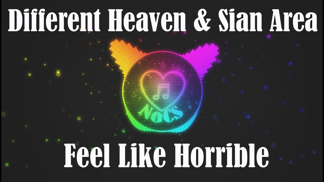 Different Heaven & Sian Area - Feel Like Horrible - YouTube