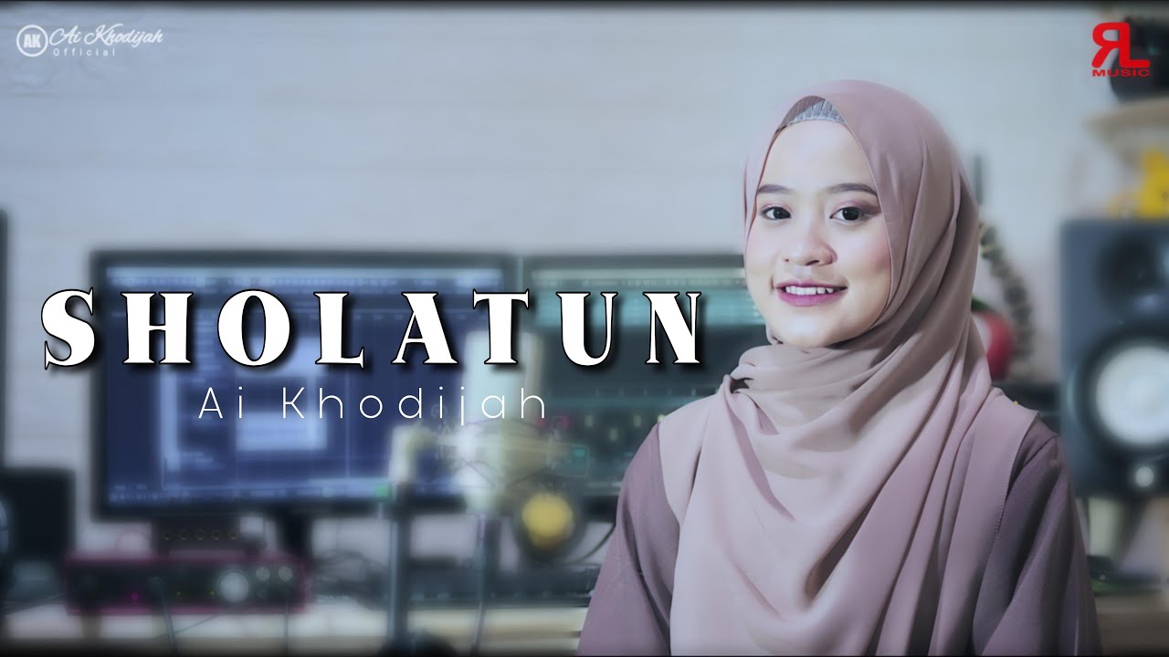 SHOLATUN - AI KHODIJAH - YouTube