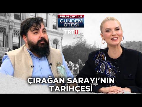 Çırağan Sarayı'nın tarihçesi! | @gundemotesi 460. Bölüm @trt1