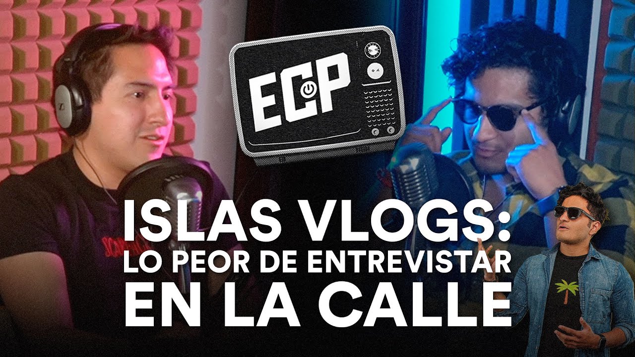 Islas Vlogs: Lo peor de entrevistar en la calle - ECP Podcast - YouTube