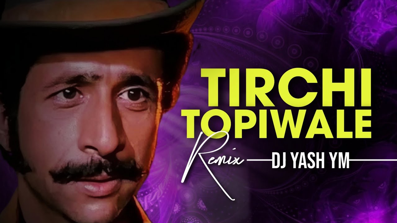 Tirchi Topiwale (Remix) Dj Yash YM - tridev movie songs dj mix - YouTube