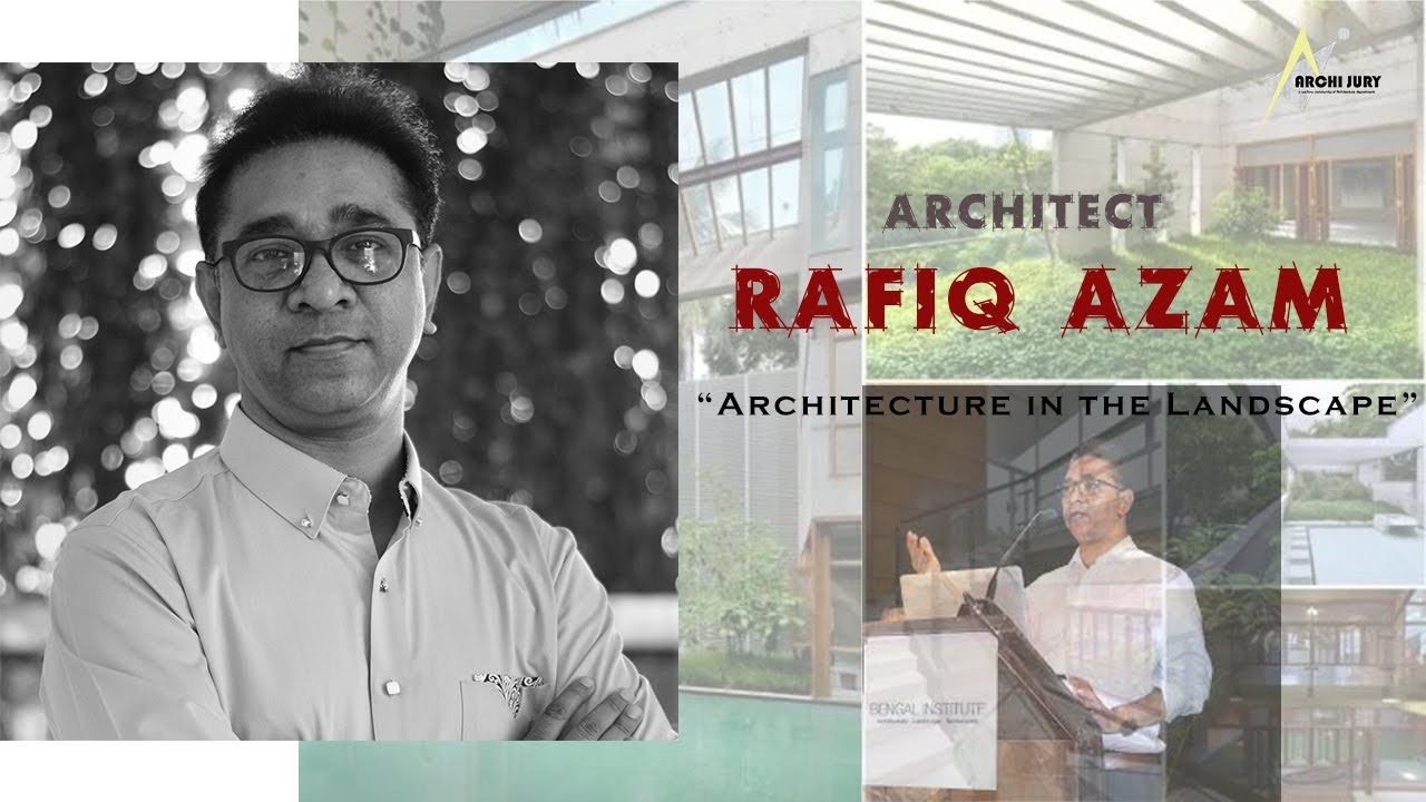 “Architecture in the Landscape” Architect Rafiq Azam, শীর্ষক আলোচনায় ...