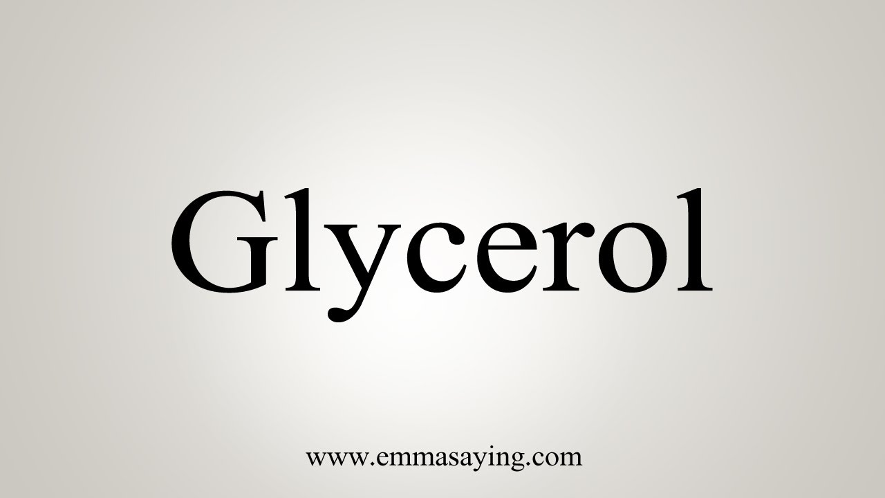 How To Say Glycerol - YouTube