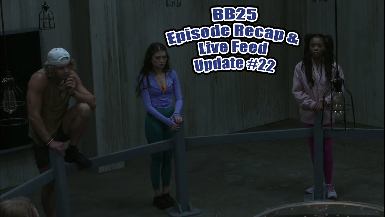 BB25 Episode Recap & Live Feed Update #22 August 24th - Pressure Cooker ...